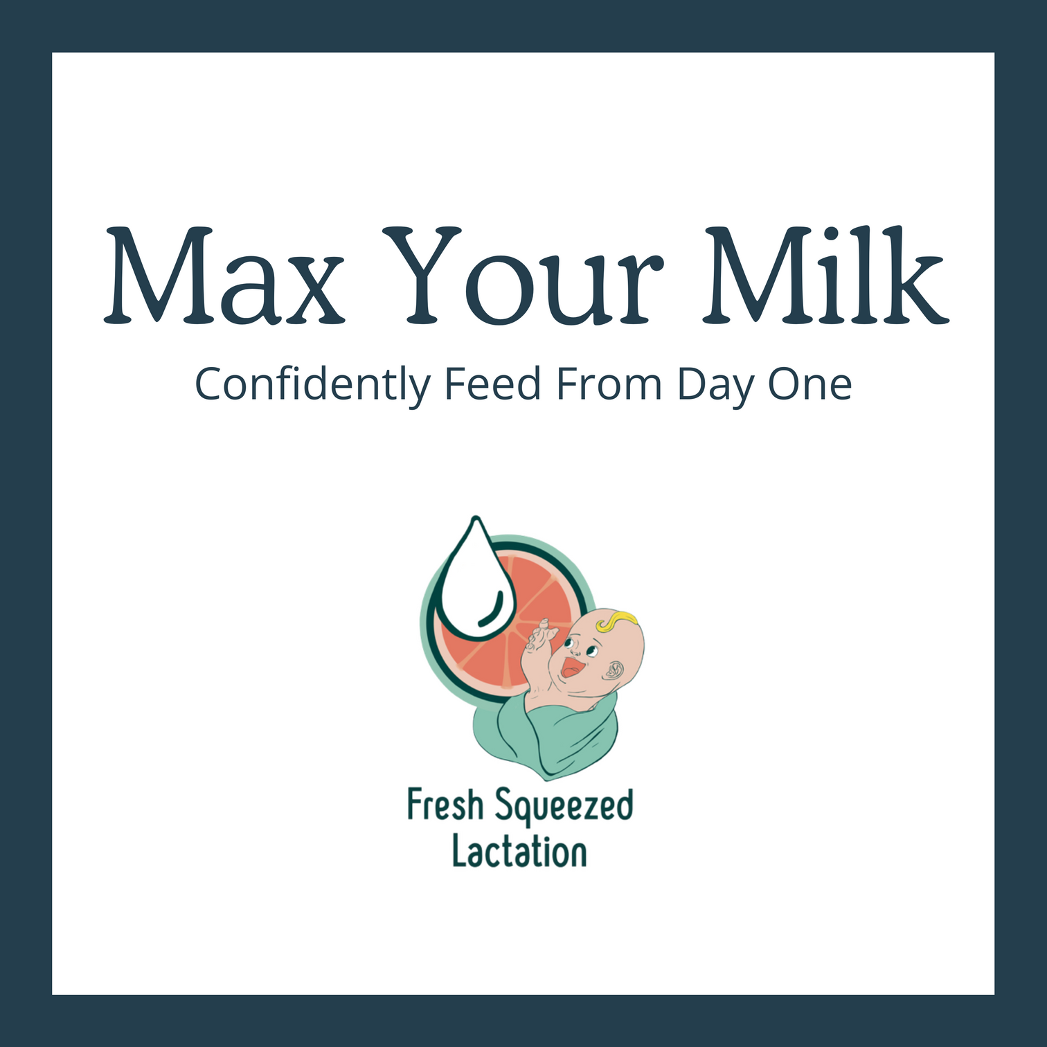 Max Your Milk: Confidently Feed From Day One – Soothe Beginnings